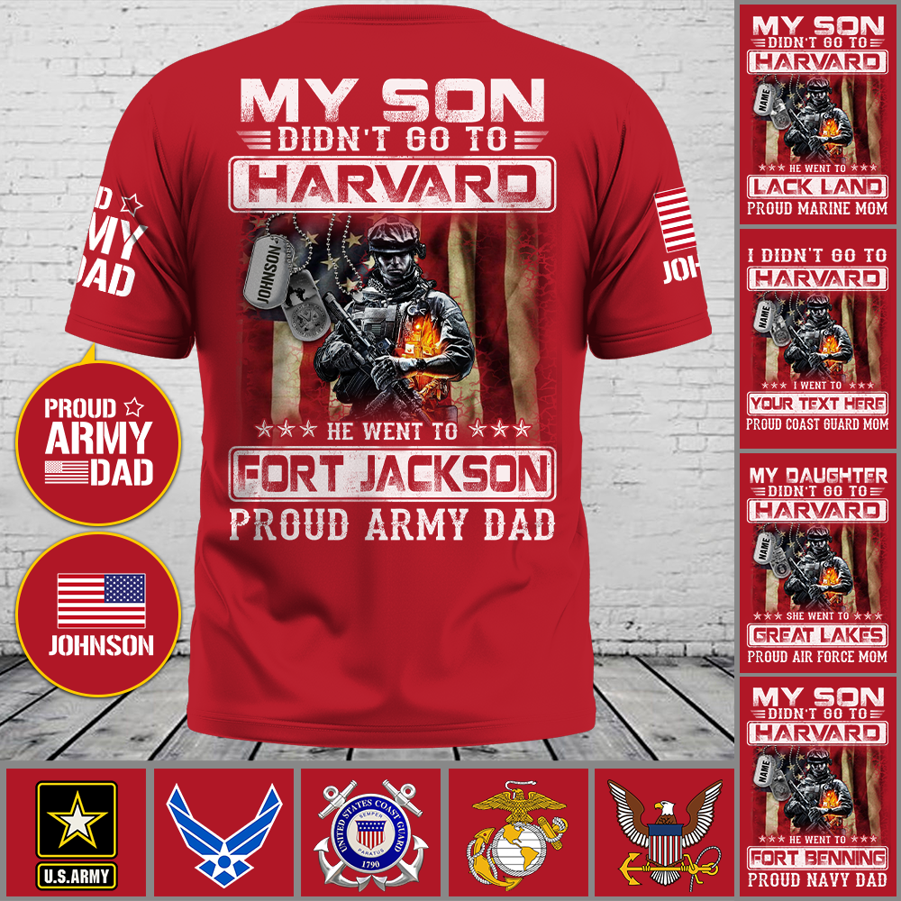 My Son Didn't Go To Harvard, He Went To Fort Jackson, Proud Navy Dad S ...